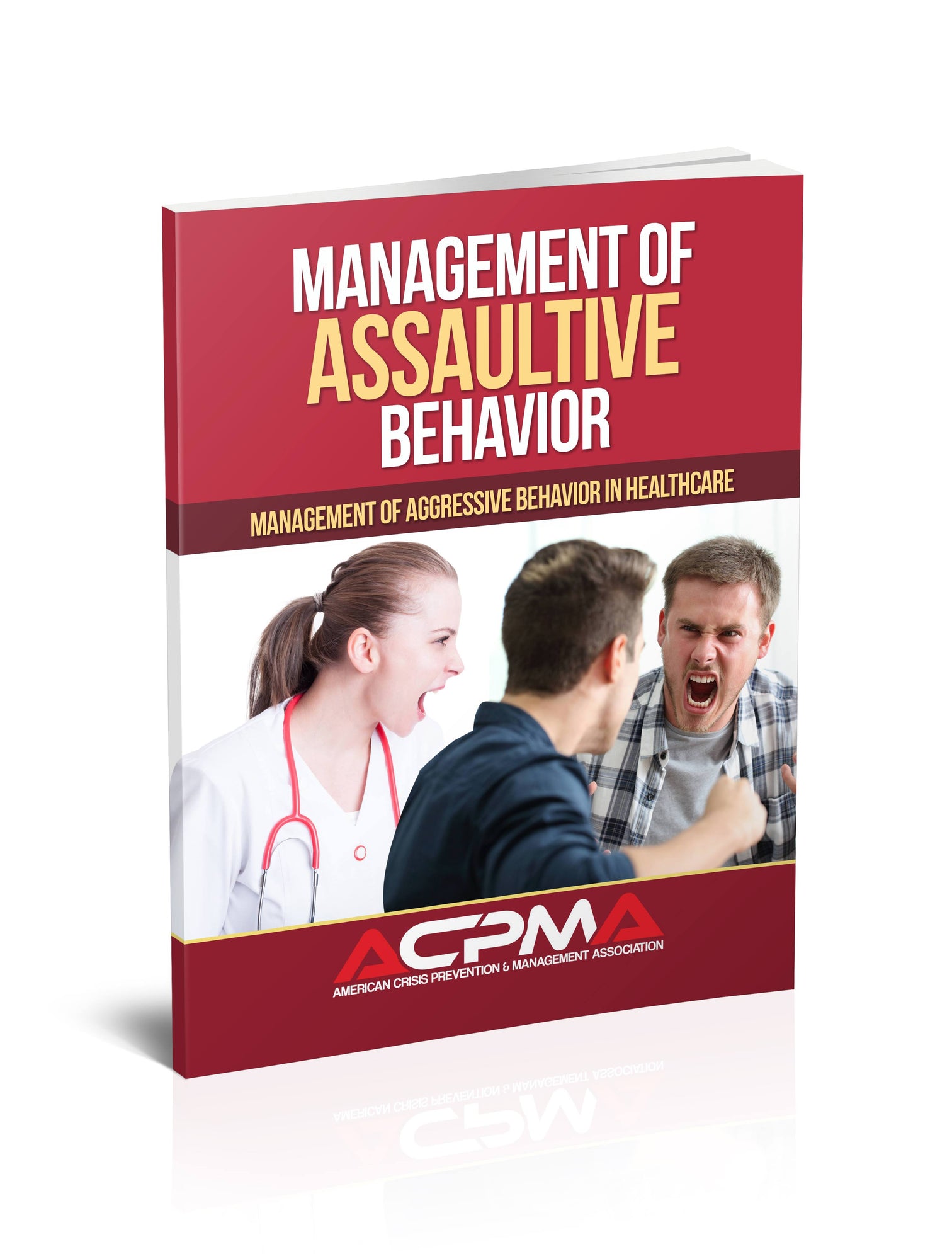 Management of Assaultive Behavior: Management of Aggressive Behavior i ...