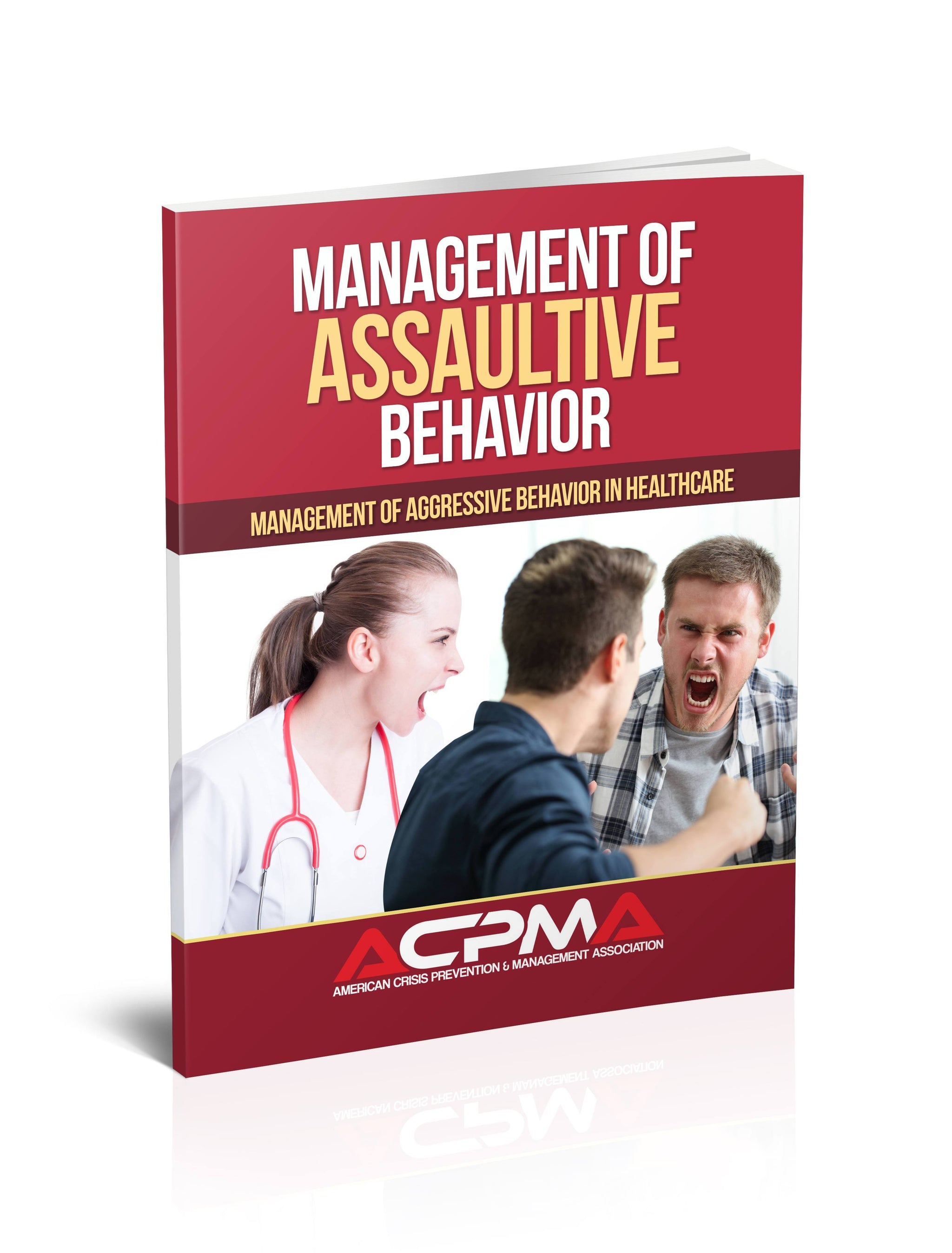 Management of Assaultive Behavior: Management of Aggressive Behavior i ...